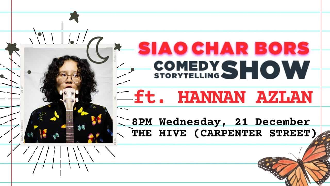 Siao Char Bors Comedy presents Hannan Azlan - City Nomads